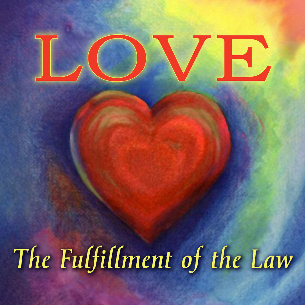 Love The Fulfillment Of The Law Ministry Of The Watchman International